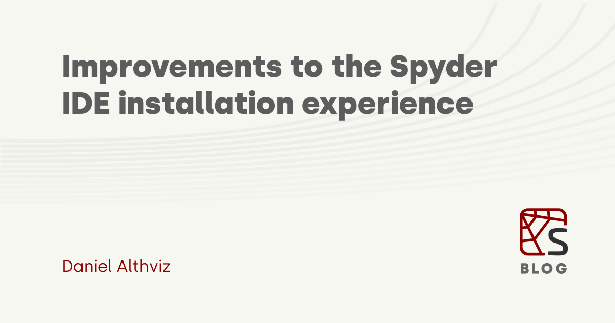 Spyder | Improvements to the Spyder IDE installation experience