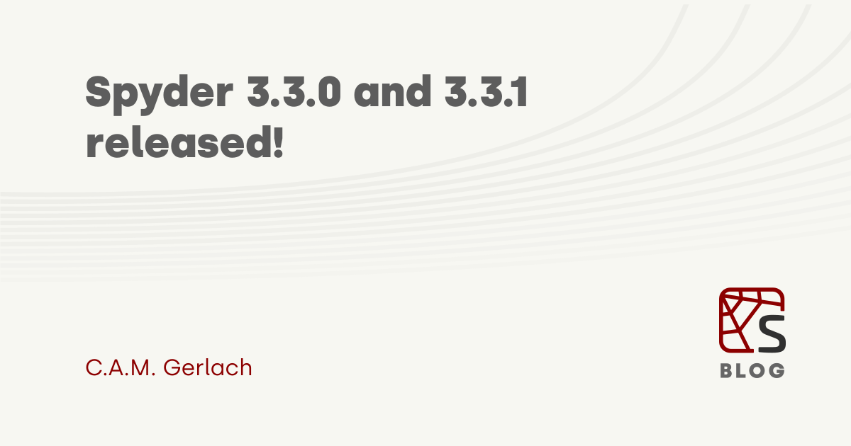 Spyder | Spyder 3.3.0 and 3.3.1 released!