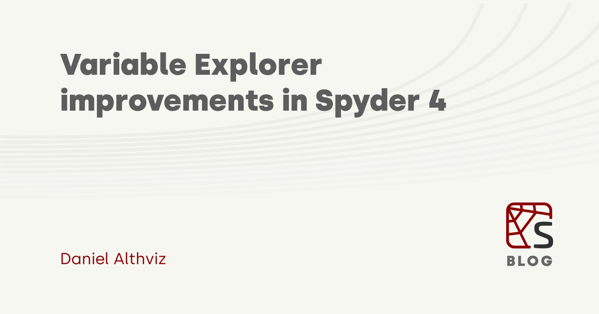 Spyder | Variable Explorer improvements in Spyder 4